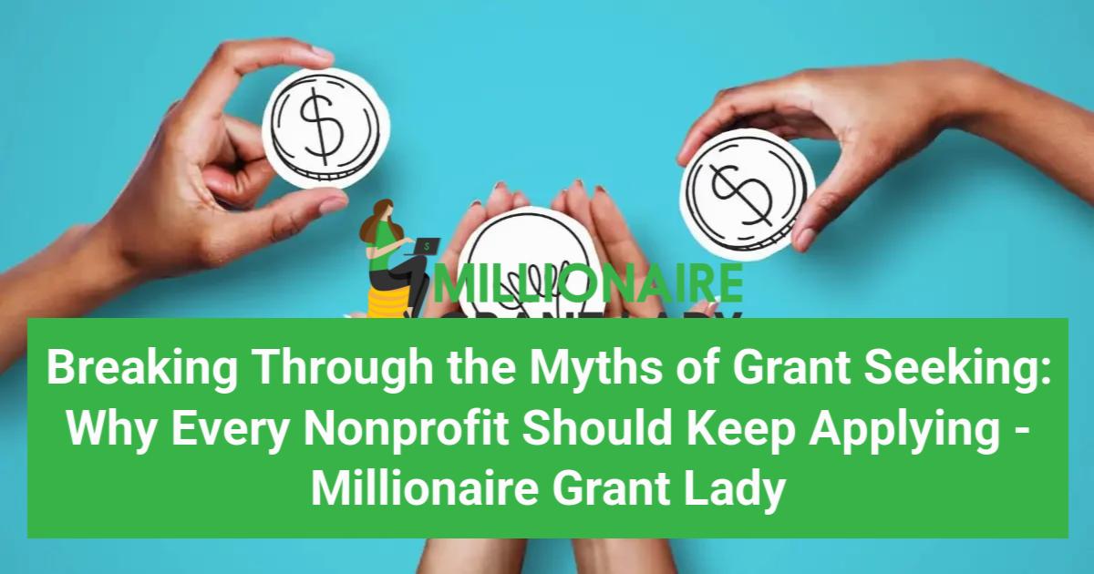 5 Grant Writing Myths That Cost Nonprofits Funding